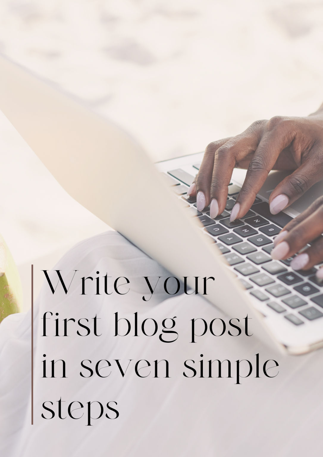 How to write your first blog post in 7 simple steps - Gloriously Her